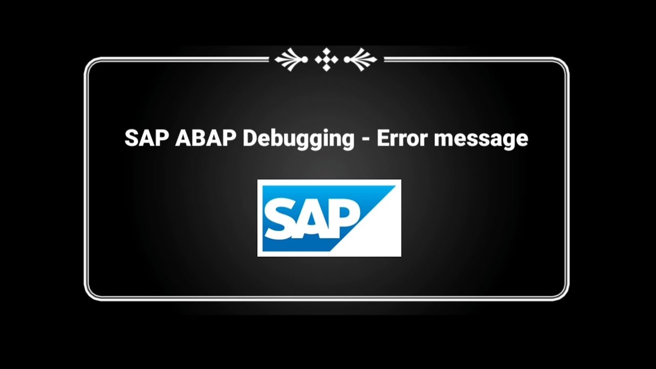 SAP ABAP Debugging - How to debug error message in SAP ABAP