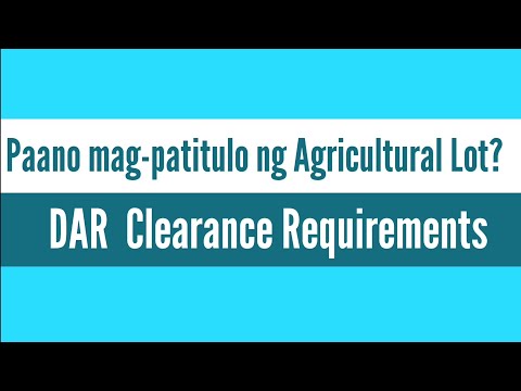 Paano mag-patitulo ng Agricultural Land? || DAR Clearance Requirements