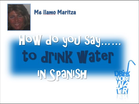 How Do You Say To Drink Water In Spanish