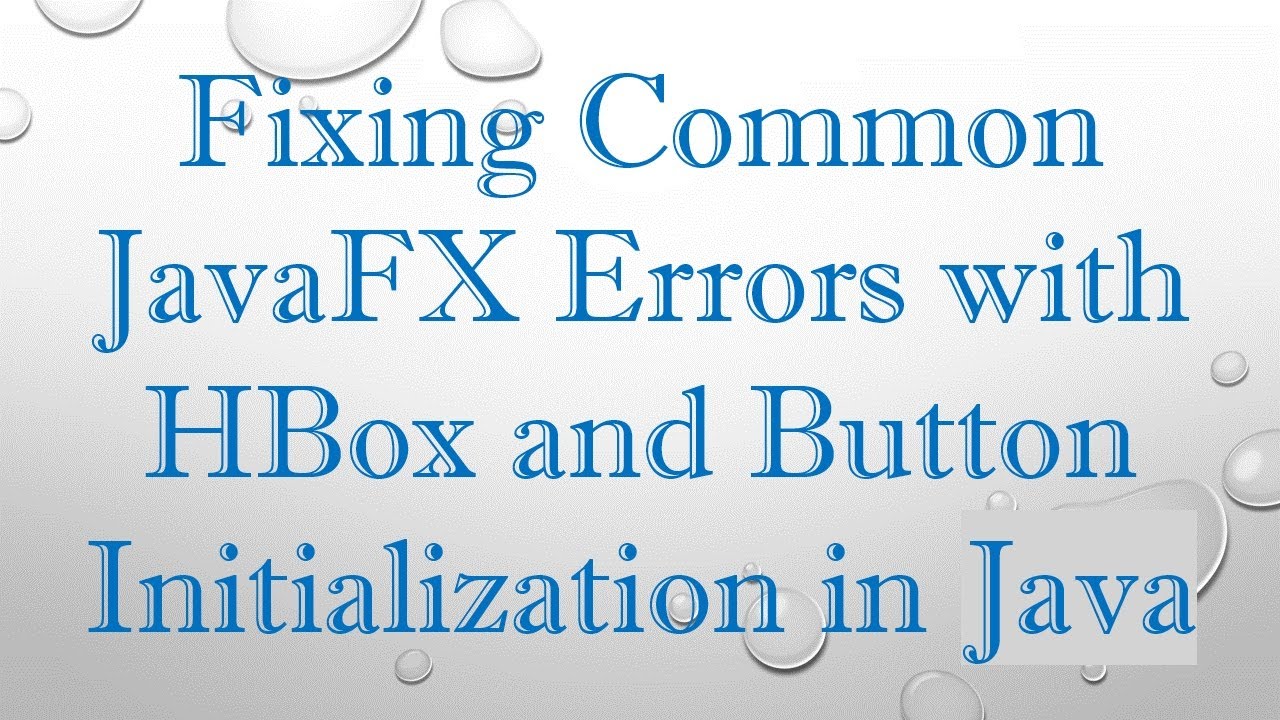 Fixing Common JavaFX Errors with HBox and Button Initialization in Java