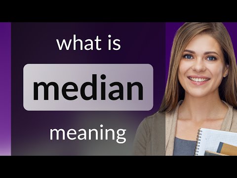 Median • what is MEDIAN definition