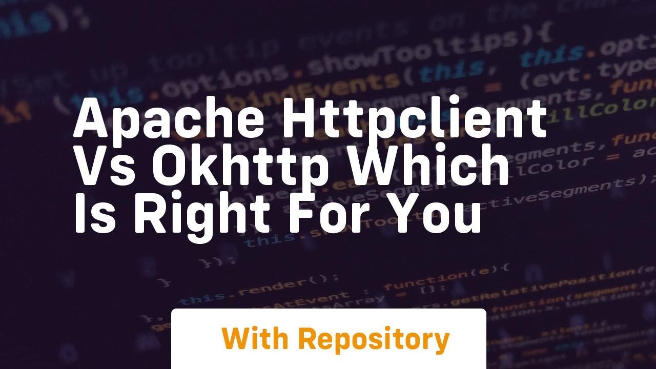 apache httpclient vs okhttp which is right for you