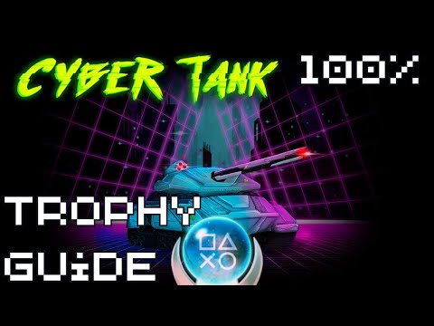 Cyber Tank | Easy $5 Fast Platinum! | 100% Trophy Guide