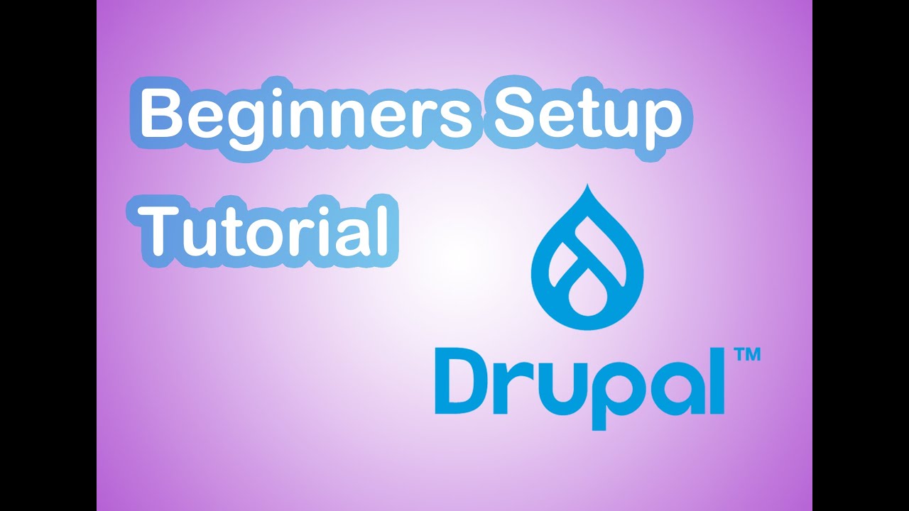 Drupal Website Development Installation and Setup Tutorial for Beginners