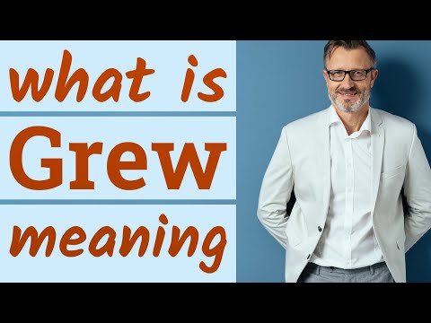 Grew | Meaning of grew 📖