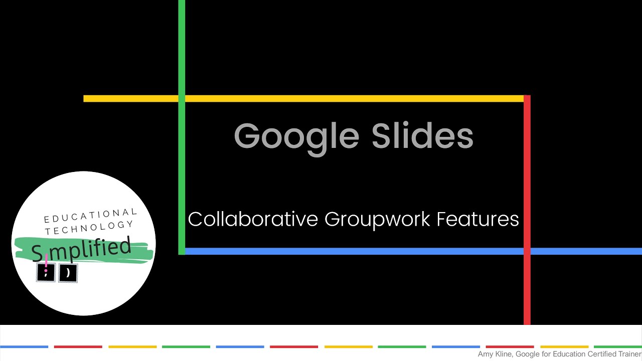 Google Slides - Collaborative Group work Features