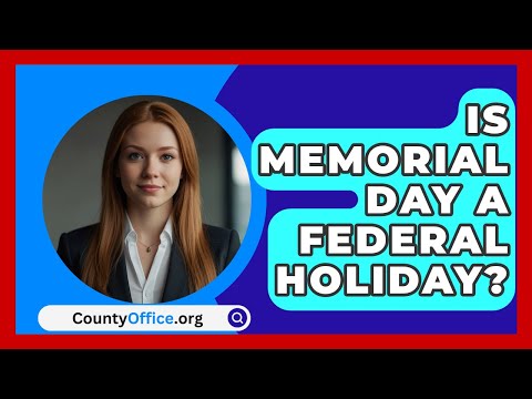Is Memorial Day A Federal Holiday? - CountyOffice.org