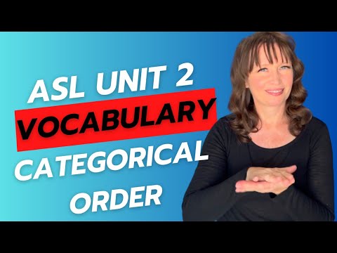 ASL Unit 2 Vocabulary | Categorical | Teacher Added Terms
