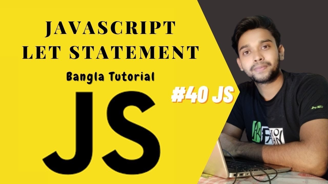 JavaScript let Statement. JS full course Bangla tutorial basic to advanced. (#40 JS)
