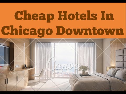 Cheap Hotels In Chicago Downtown - By Ranking Order