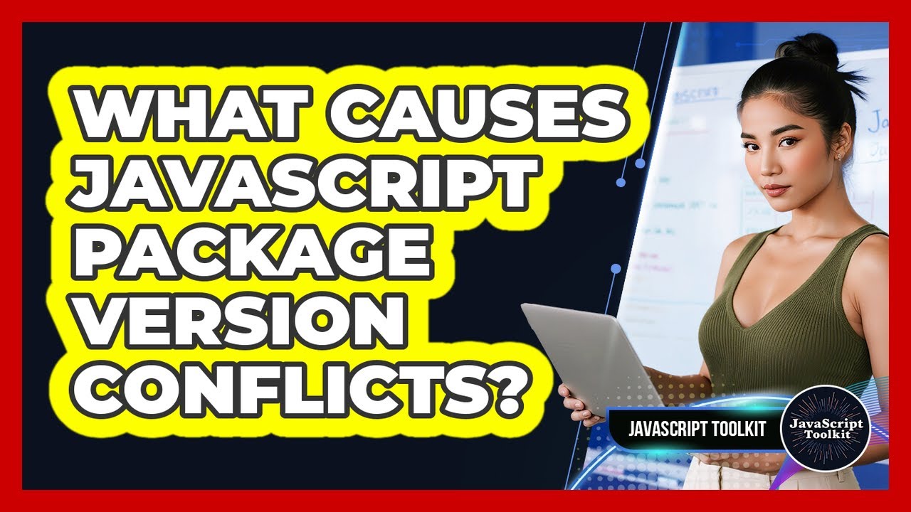 What Causes JavaScript Package Version Conflicts? - JavaScript Toolkit