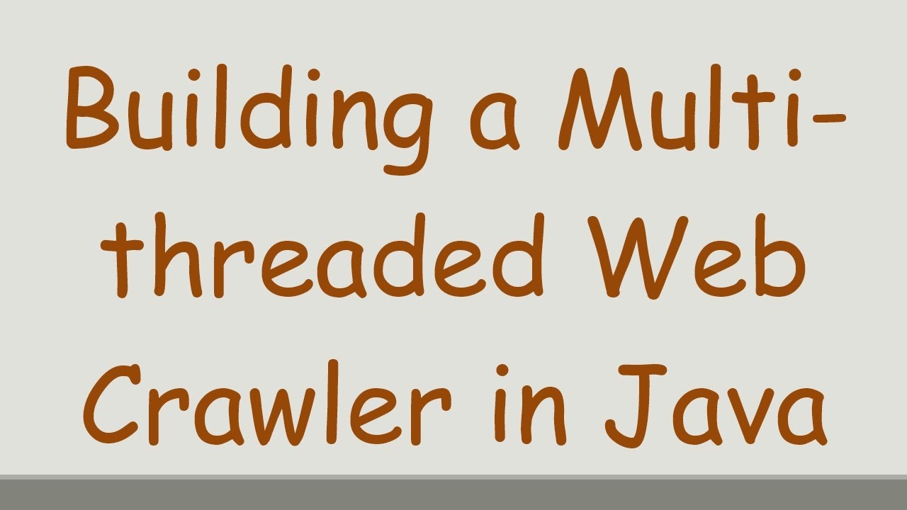 Building a Multi-threaded Web Crawler in Java