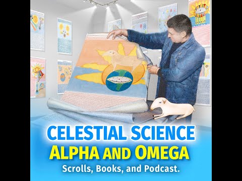 Celestial Science the Knowledge written in Scrolls by Alpha and Omega explains the origin of things.