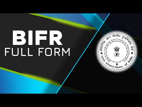 BIFR Full Form - Full Form of BIFR - Board for Industrial and Financial Reconstruction