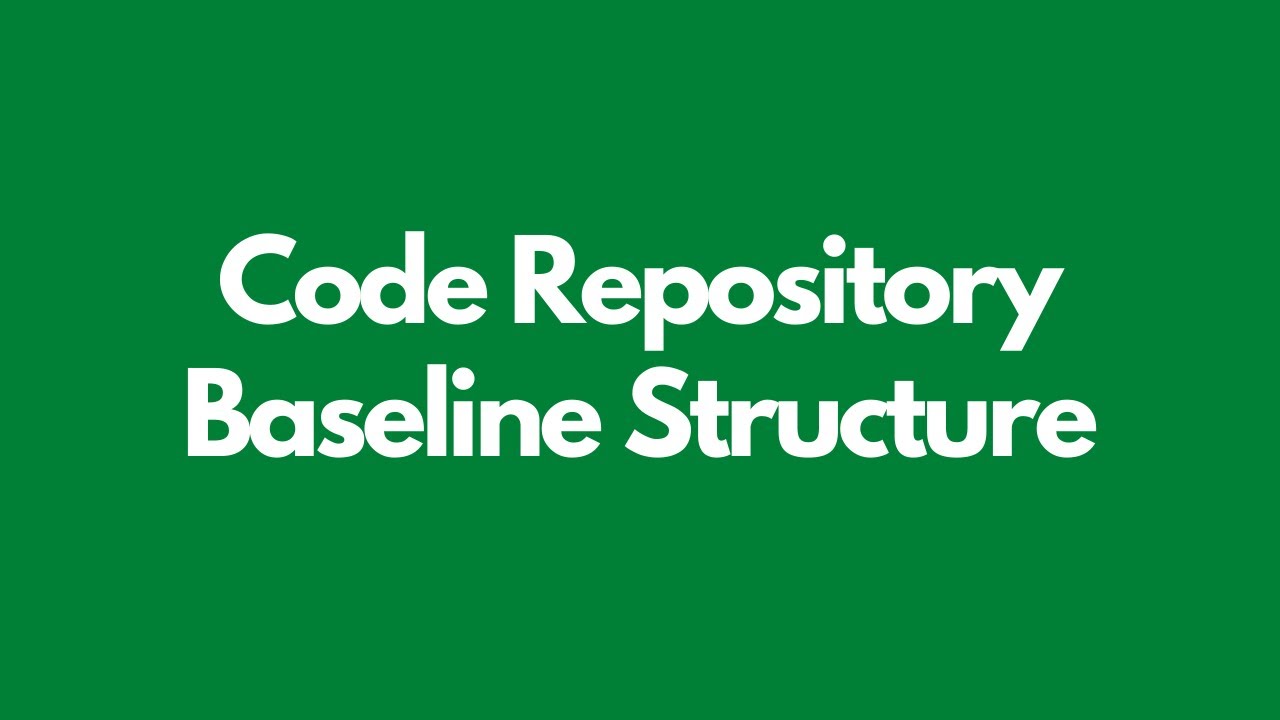 Code Repository Baseline Structure