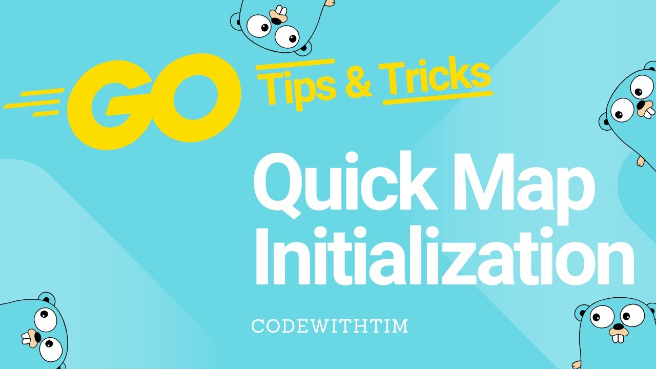 Quick Map Initialization. Go Tips & Tricks
