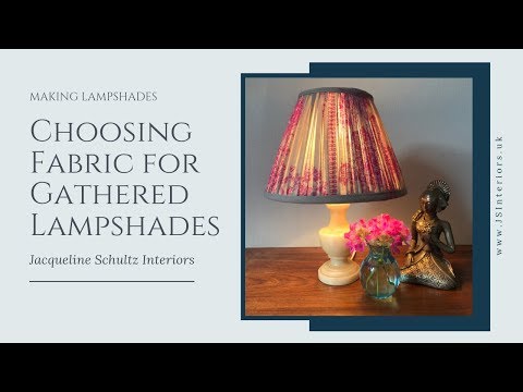 How to Make Lampshades - Best fabric for making Gathered lampshades?
