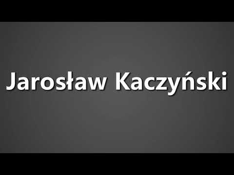 How To Pronounce Jaroslaw Kaczynski