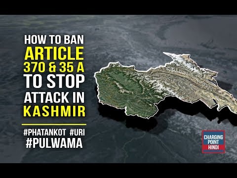 ARTICLE 370 & 35A - Everything You Need to Know (in hindi)
