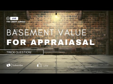 Basement Value for Appraisals trick question!