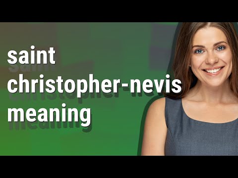Saint christopher-nevis | meaning of Saint christopher-nevis