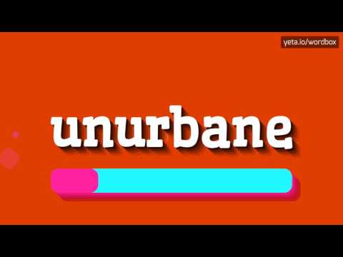 UNURBANE - HOW TO PRONOUNCE UNURBANE?