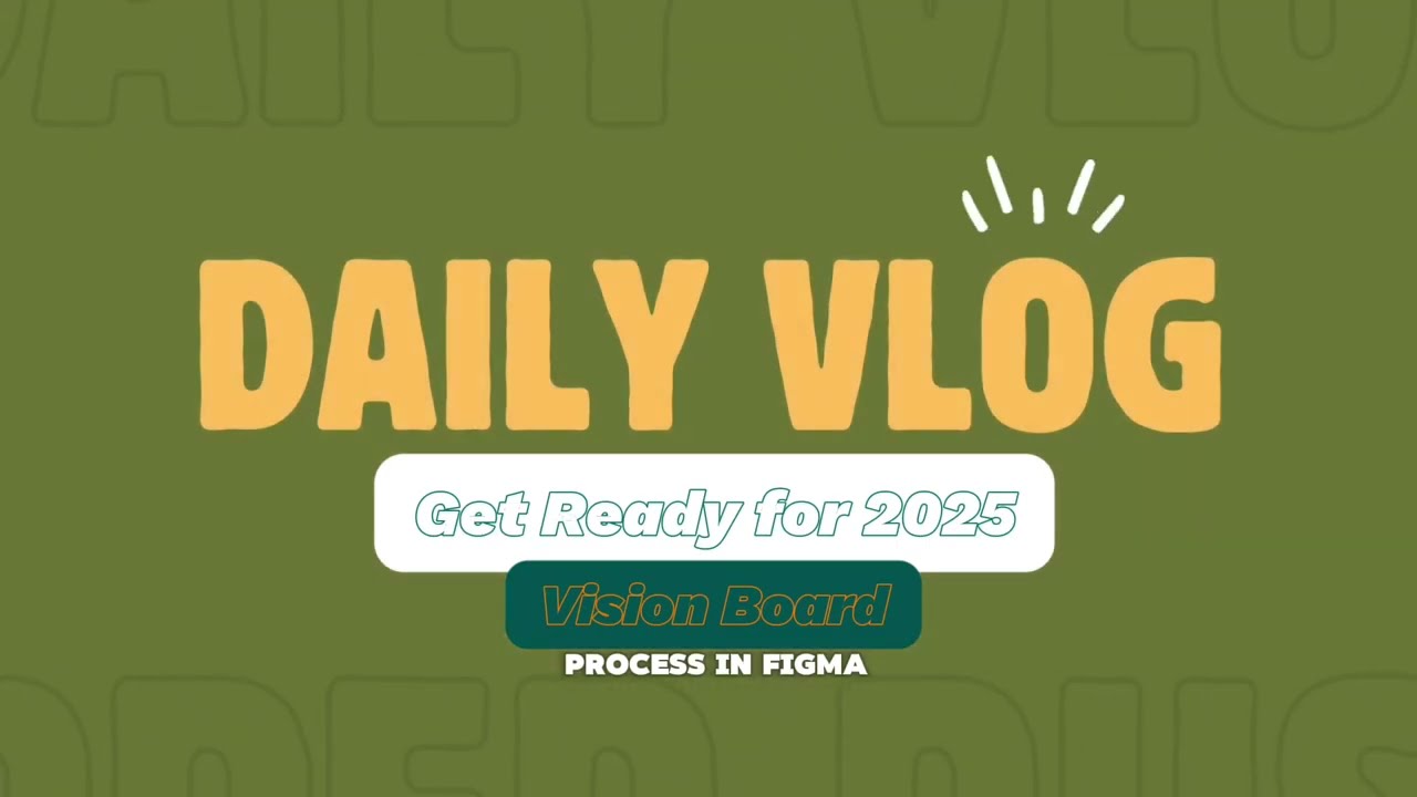 🏋️✨GET READY FOR 2025! Vision Board Process in Figma