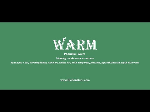 warm: Pronounce warm with Phonetic, Synonyms and Examples