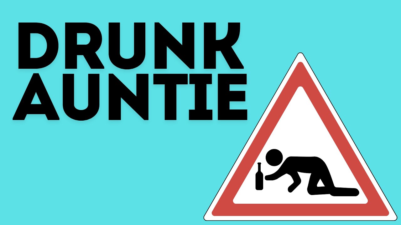 Drunk Auntie