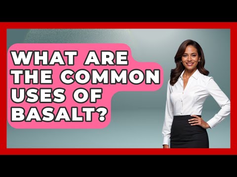 What Are The Common Uses Of Basalt? - The Geography Atlas