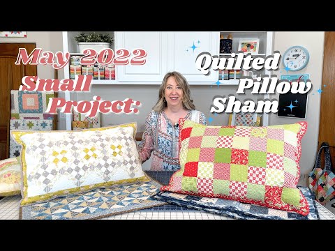 May 2022 Small Project: Quilted Pillow Sham