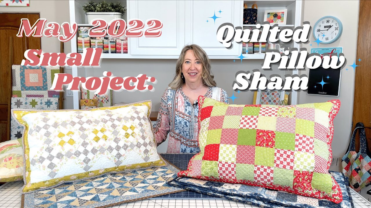 May 2022 Small Project: Quilted Pillow Sham