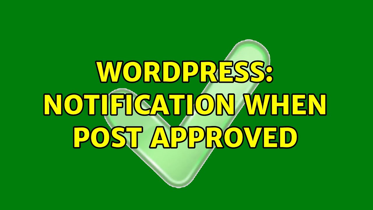 Wordpress: Notification When Post Approved