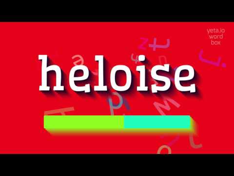 How to say "heloise"! (High Quality Voices)