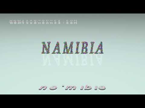 Namibia - pronunciation