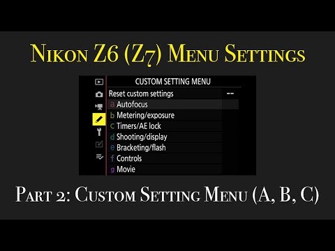 Nikon Z6 & Z7: Custom setting menu (A, B, C) (1595)
