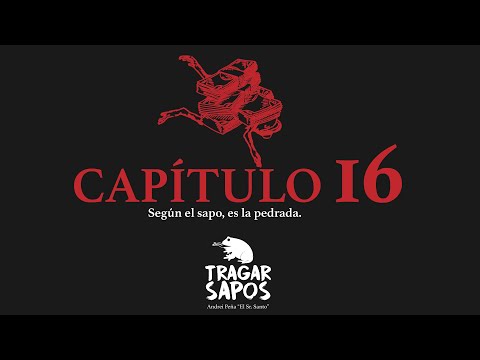 Tragar sapos. Cap. 16. Según el sapo, es la pedrada. – El Señor Santo ...