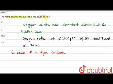 The most abundant element in the earth crust is