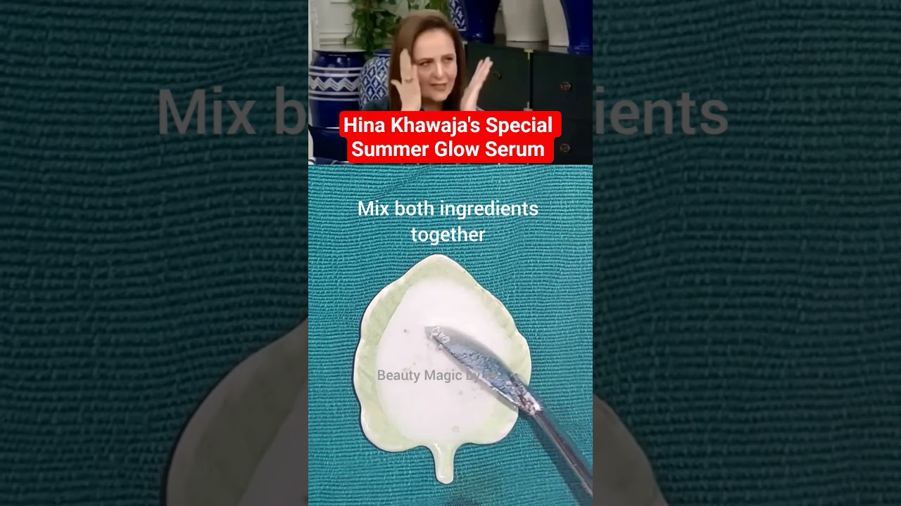 Hina Khawaja's special summer glow serum with only 2 ingredients #shorts #skincare #skincareroutine