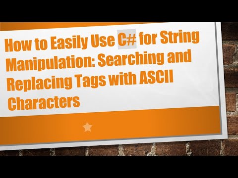 How to Easily Use C# for String Manipulation: Searching and Replacing Tags with ASCII Characters