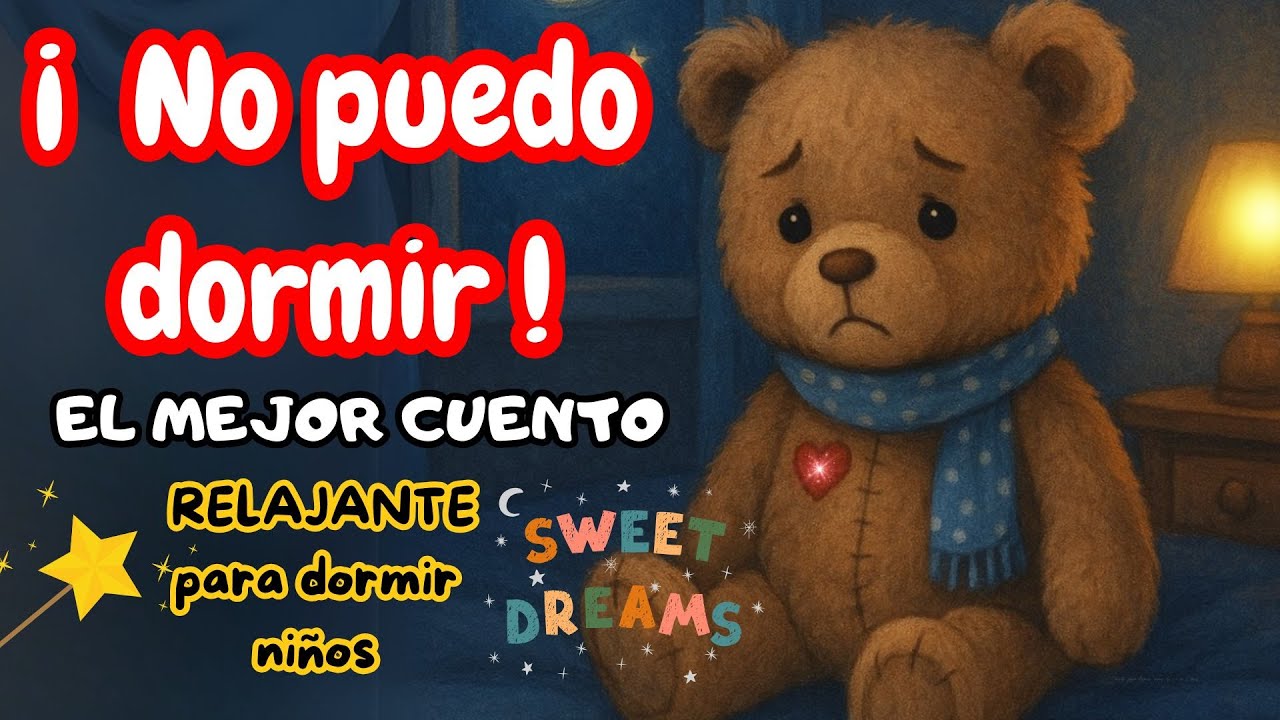 CUENTO PARA DORMIR NIÑOS DE 4 A 5 AÑOS | NO PUEDO DORMIR | CUENTO MEDITACION 10 MINUTOS