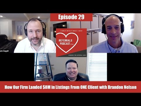 Referrals Podcast Episode 29: How Our Firm Landed 8M in Listings from ONE Client