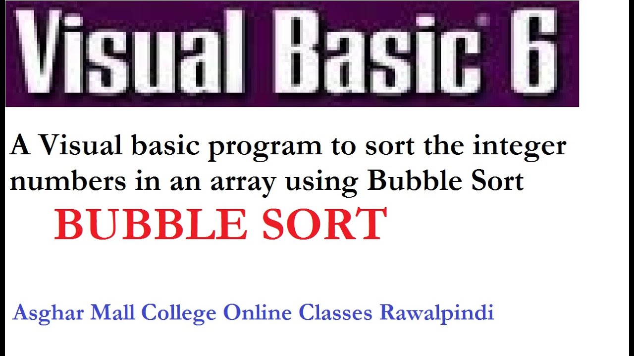 A Visual Basic program to sort the integer numbers in an array using Bubble Sort Algorithm