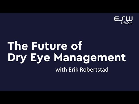 The Future of Dry Eye Management with Erik Robertstad