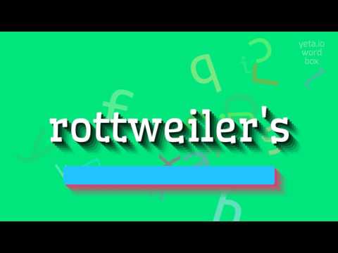 ROTTWEILER'S - HOW TO SAY ROTTWEILER'S? #rottweiler's