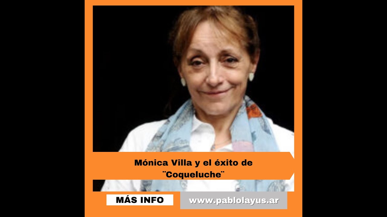 Mónica Villa y el gran presente de ¨Coqueluche¨ | Pablo Layús