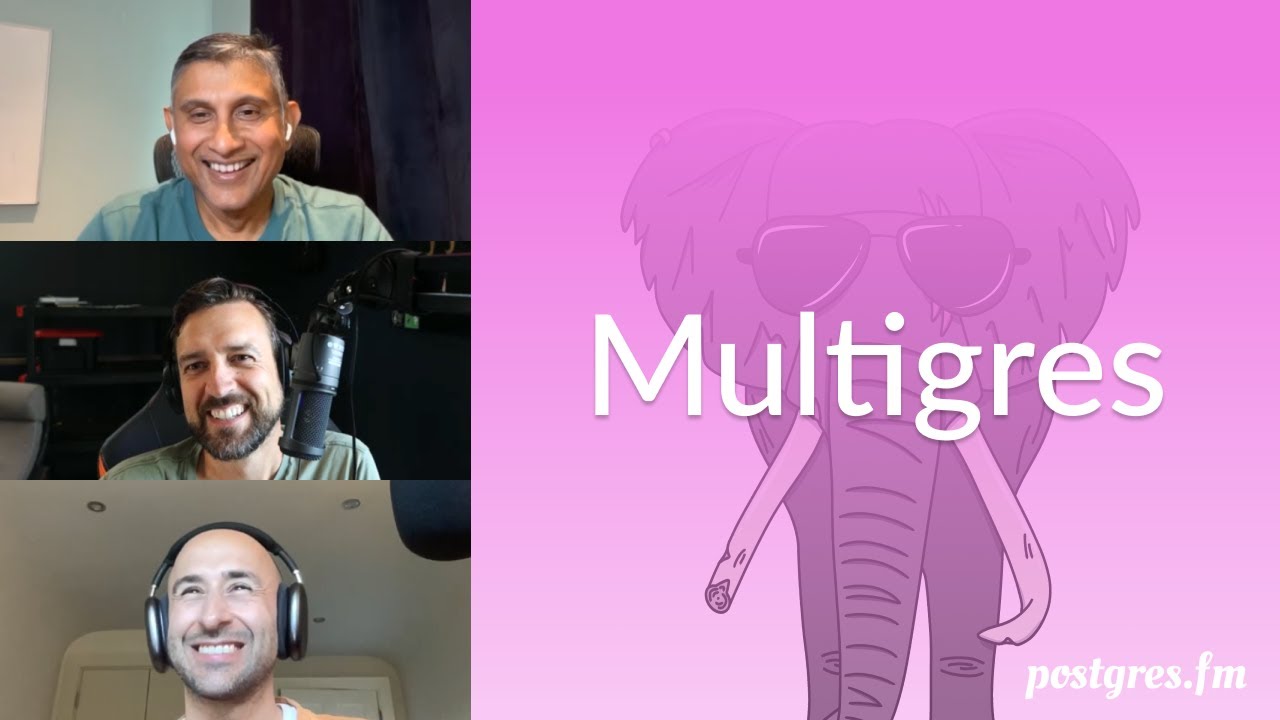 Multigres | Postgres.FM 150 | #PostgreSQL #Postgres podcast