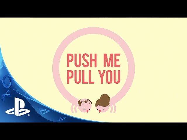 push me pull you – PlayStation.Blog