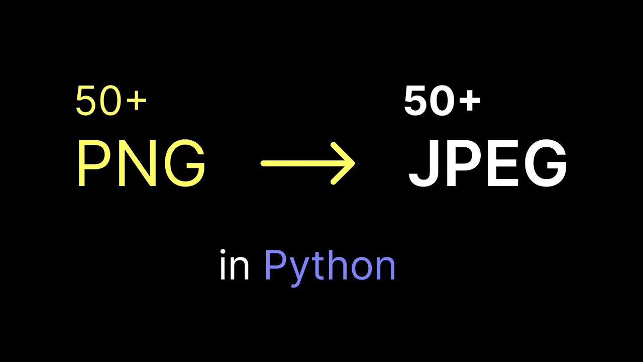 I Batch Converted 50+ PNG to JPEG in Python