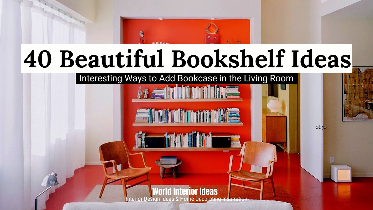 40 Beautiful Bookshelf Ideas | Interesting Ways to Add Bookcases in the Living Room